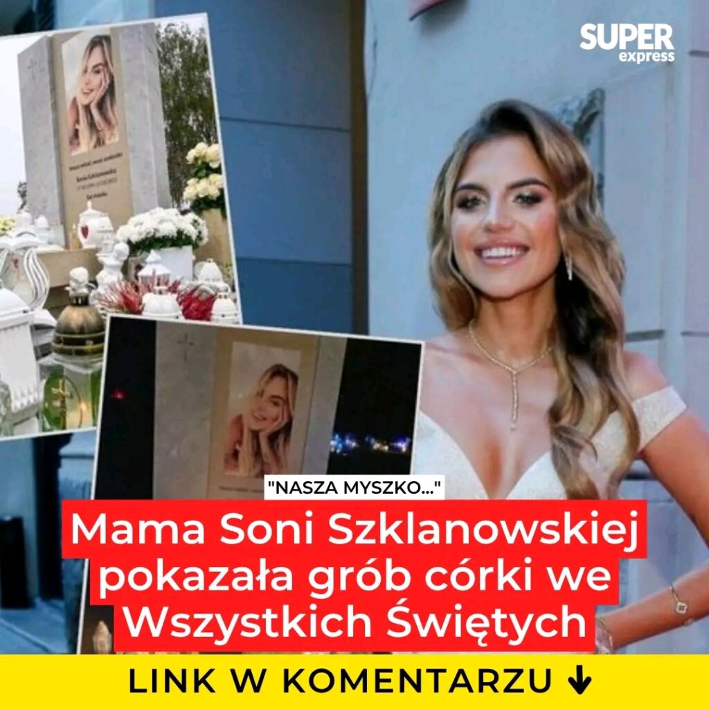 Mama Soni Szklanowskiej pokazała grób córki we Wszystkich Świętych ...